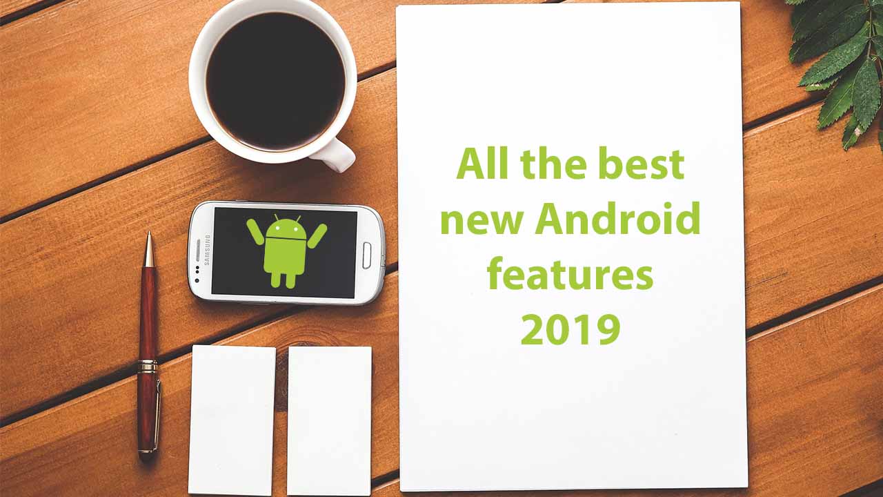 All the best new features your Android mobile got in 2019 - Softonic